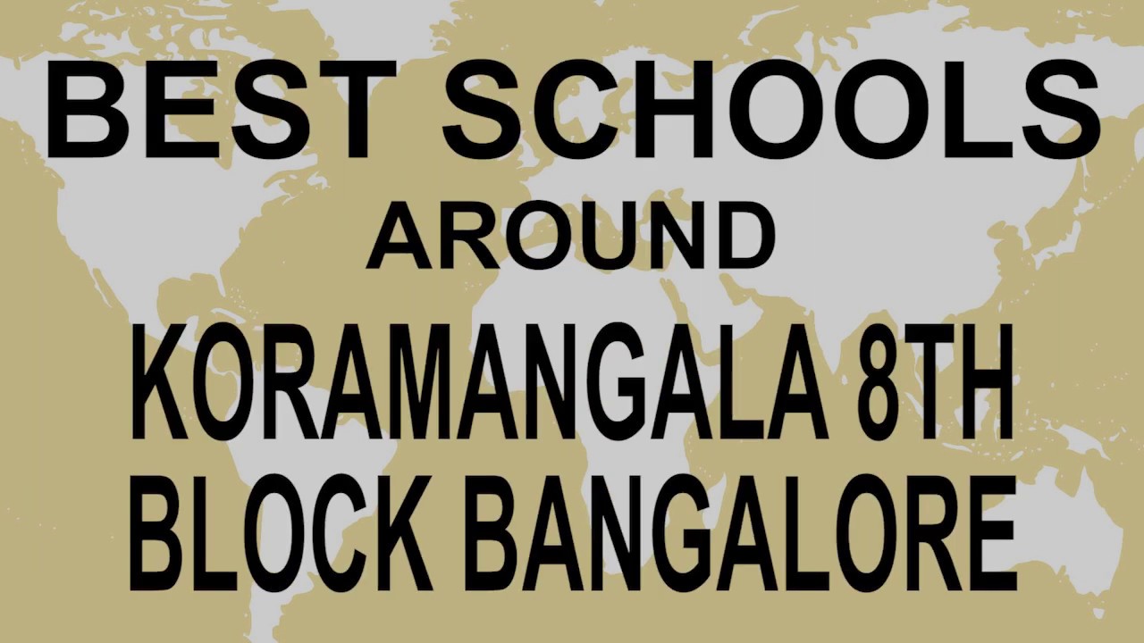 Best Schools around Koramangala 8th Block Bangalore CBSE, Govt, Private ...